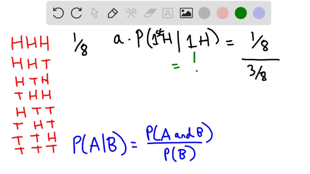 SOLVED: A fair coin is flipped 3 times. What is the probability that (a) the first flip was ...