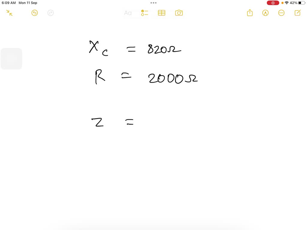 Solved A Series Rc Circuit Has A Capacitive Reactance Of 820 Ω And A