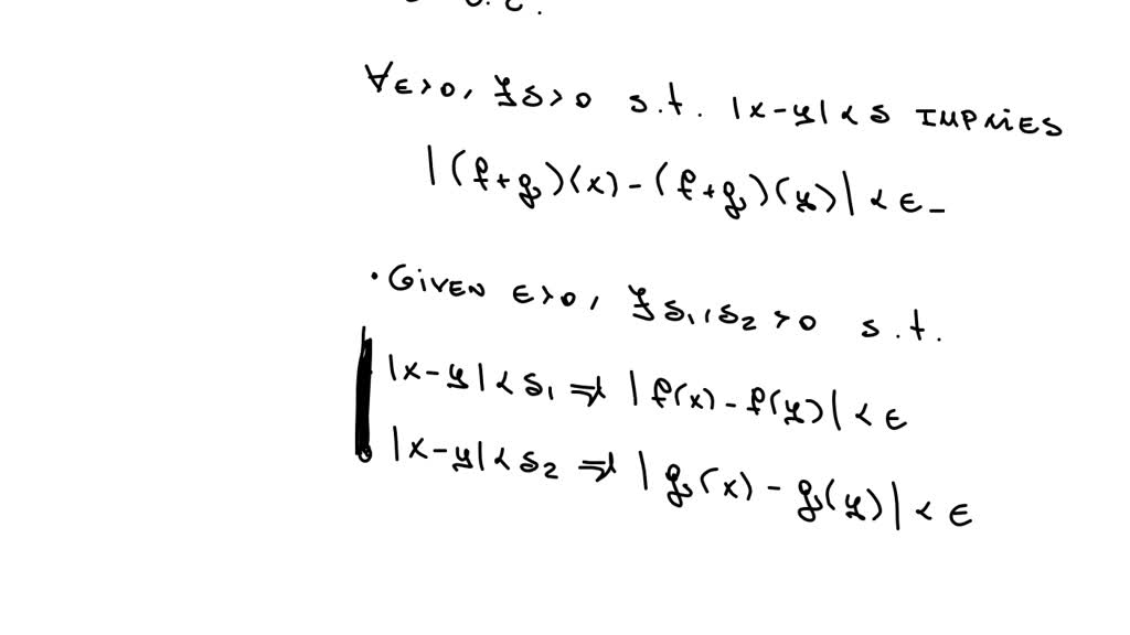 SOLVED: Prove that the sum of two uniformly continuous functions is uniformly continuous. Give ...