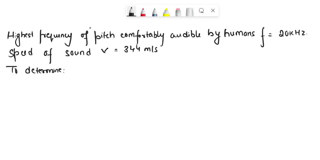 SOLVED: The highest pitch humans can comfortably hear is 20 kHz. If the ...