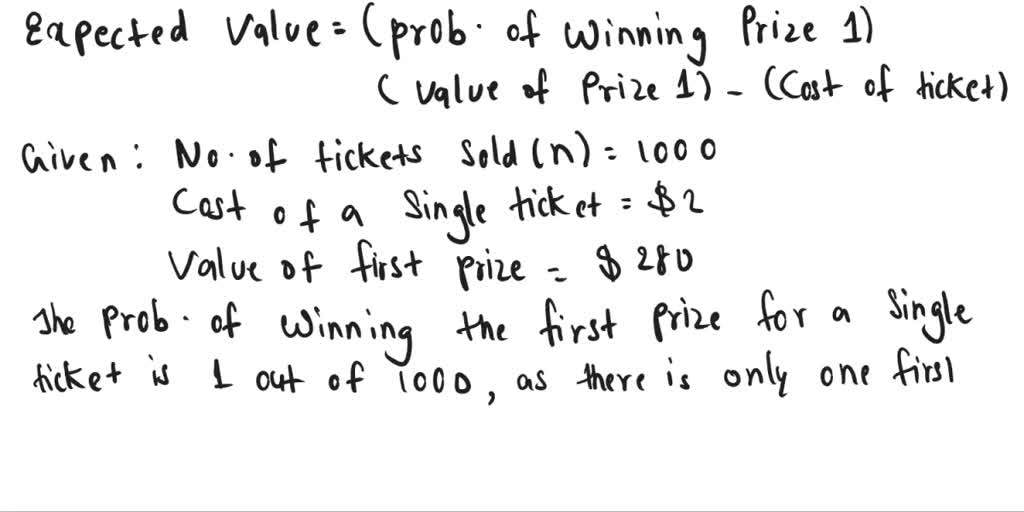 SOLVED: In a raffle where 1000 tickets are sold for 2 each, one first ...