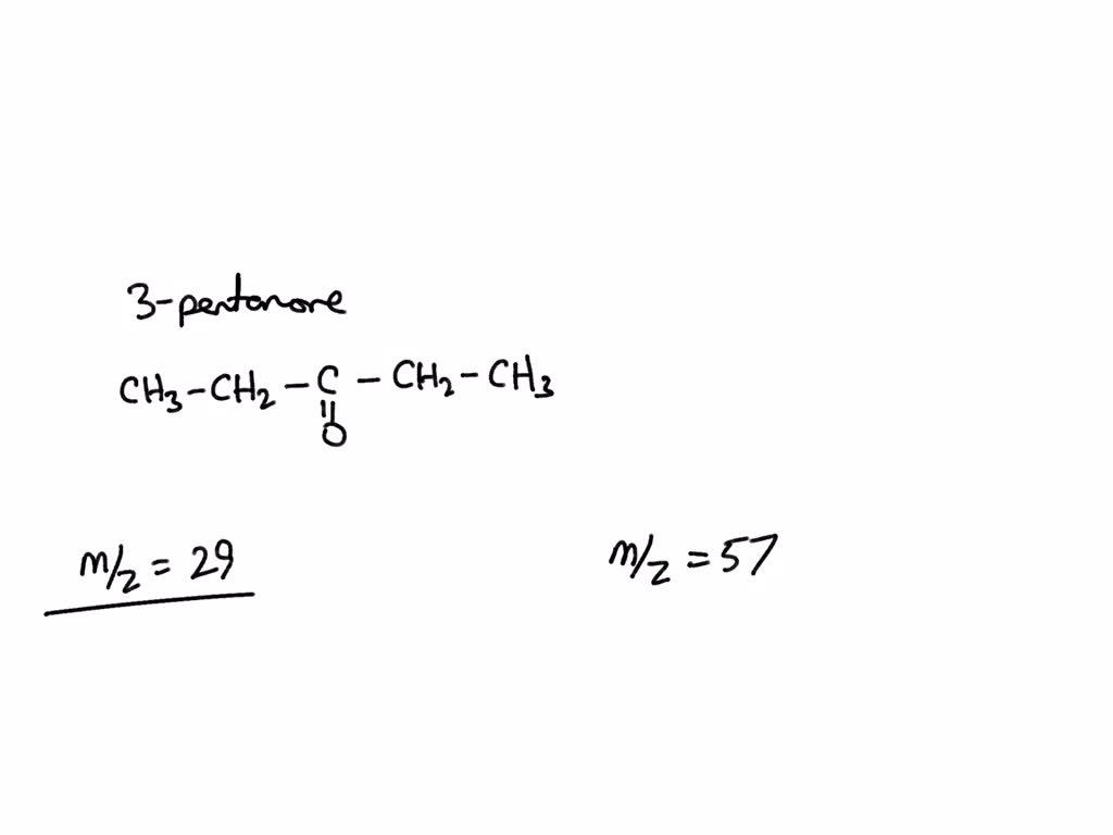 SOLVED: The following spectrum is a mass spectrum of 3-pentanone ...