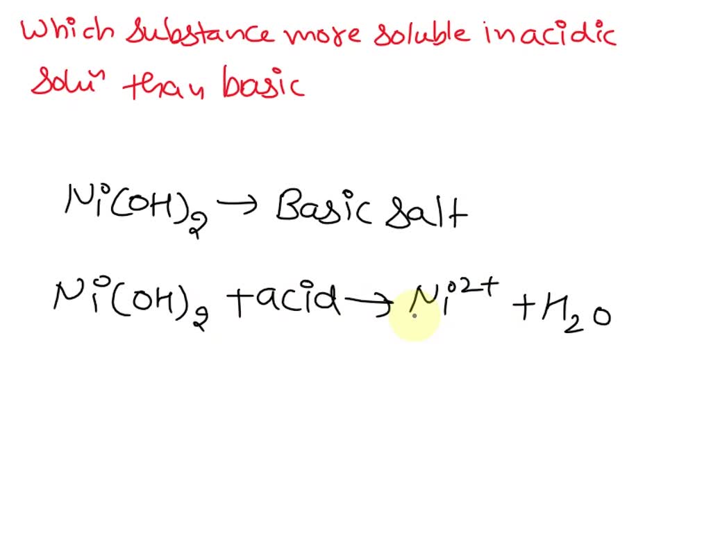 SOLVED: Which of these substances are more soluble in acidic solution ...