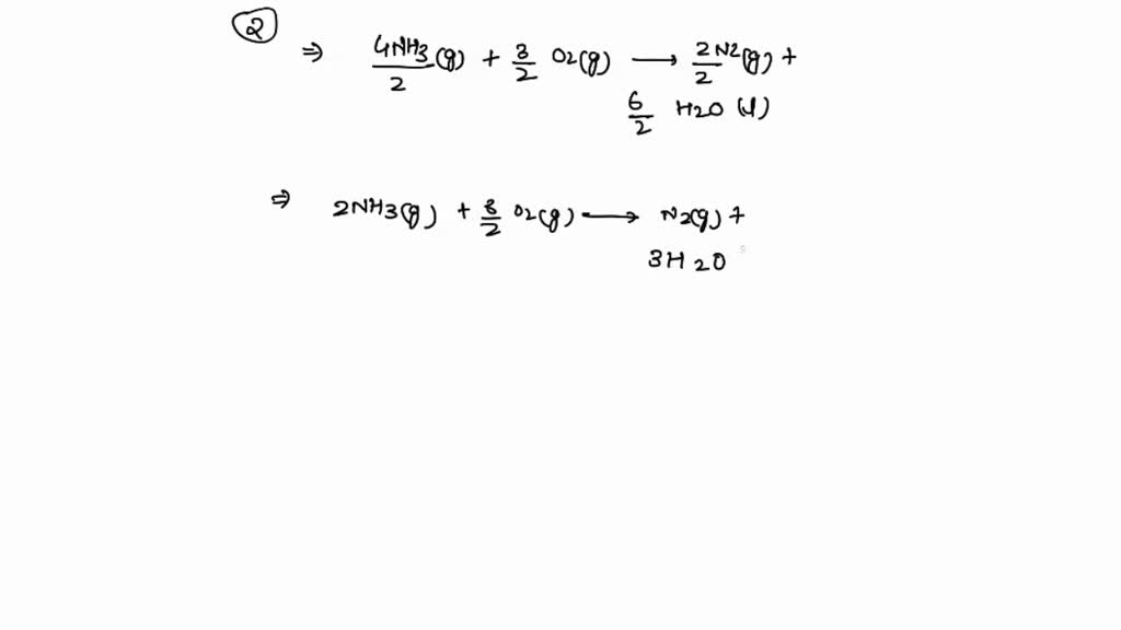 SOLVED: Consider the two reactions: 2NH3(g) + 3N2O(g) âŸ¶ 4N2(g) + 3H2O ...