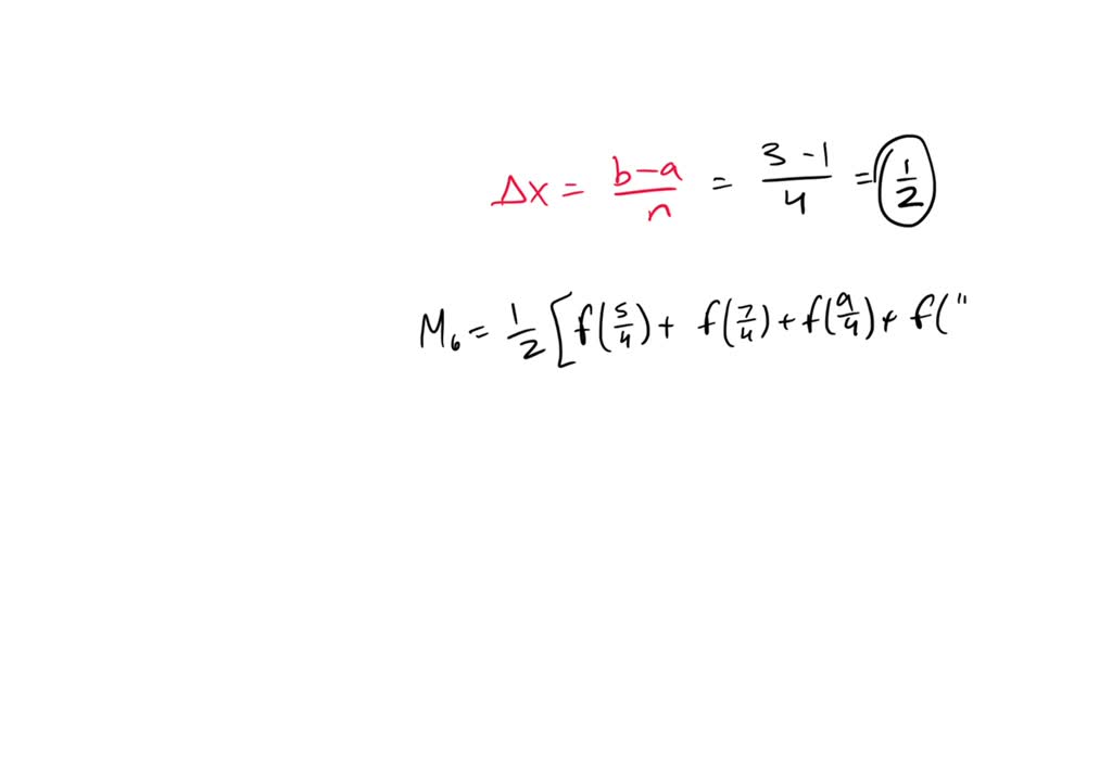 SOLVED: Calculate the approximation M4 for the given function and interval. f(x) = 7-* [1,3 ...