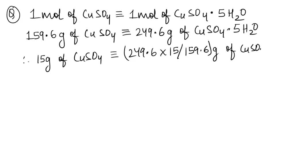 SOLVED: A solution calls for 15 grams of CuSO4 (MW 159.6 grams). The ...