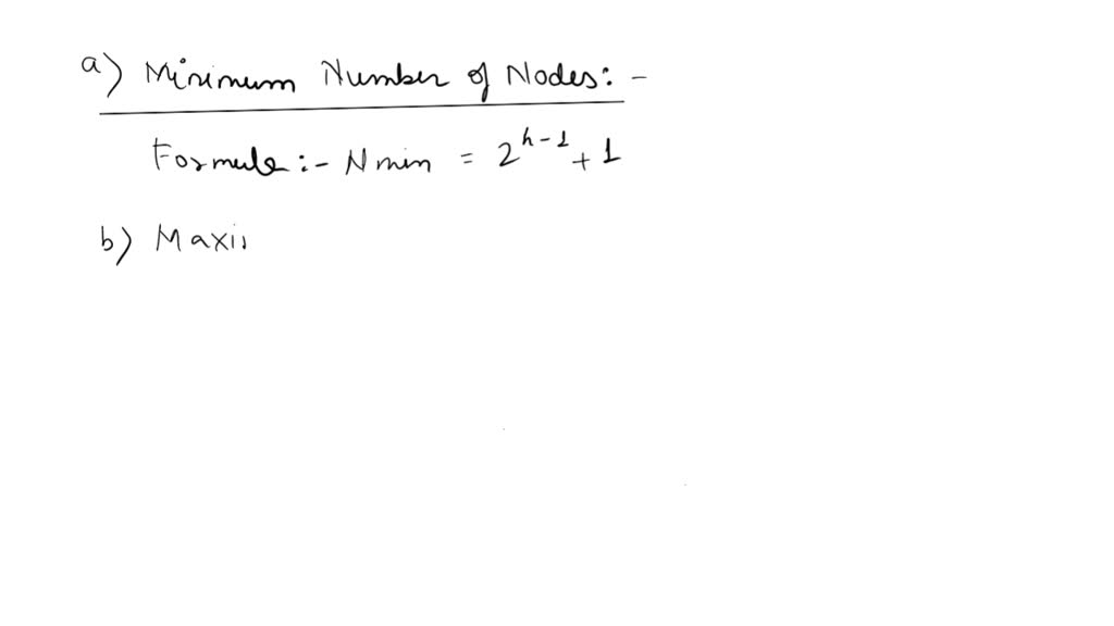 SOLVED: The maximum number of external nodes (leaves) for a binary tree of height H is 2^(H) 2 ...