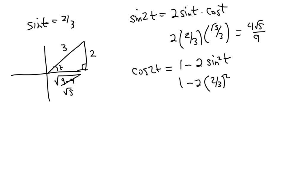 SOLVED: If sin t=(2)/(3), and t is in quadrant I, find the exact value of sin (2 t), cos (2 t ...