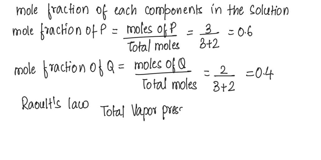 Equal moles of liquid P and Q are mixed. What is the ratio of their ...