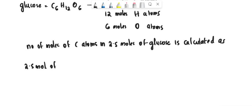 How many moles of C atoms, H atoms, and O atoms are in 2.5 mol of ...