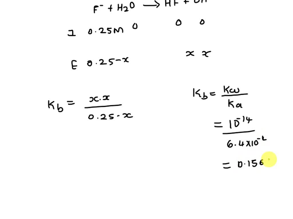 SOLVED: Calculate the pH of a 0.25 M solution of NaF. (The Ka of HF is ...