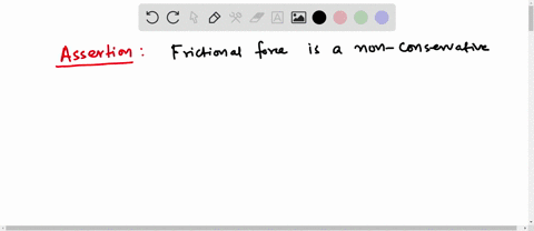 ⏩SOLVED:Assertion: Friction force is a non-conservative force.… | Numerade