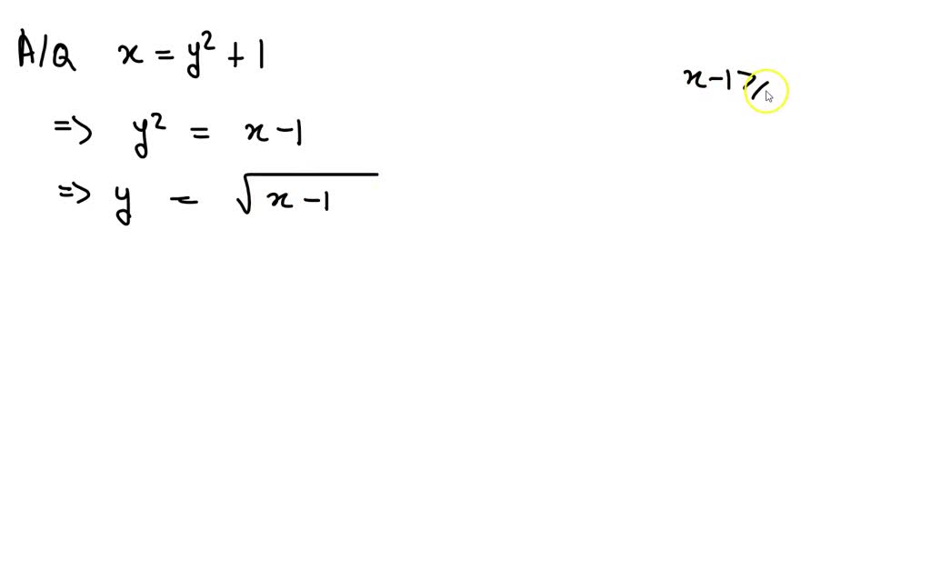 Determine whether the equation represents y as a function of x. x=y^2+1 ...