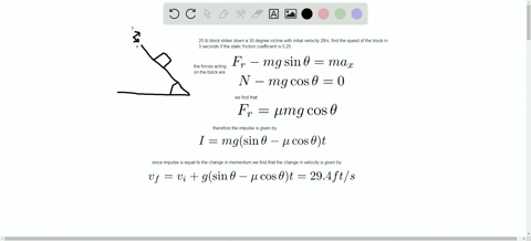 SOLVED: A 20-lb block slides down a 300 inclined plane with an initial velocity of 2 ft/s ...
