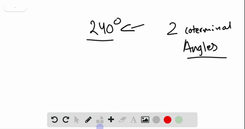SOLVED: Draw a -200 degree angle with its coterminal angles.