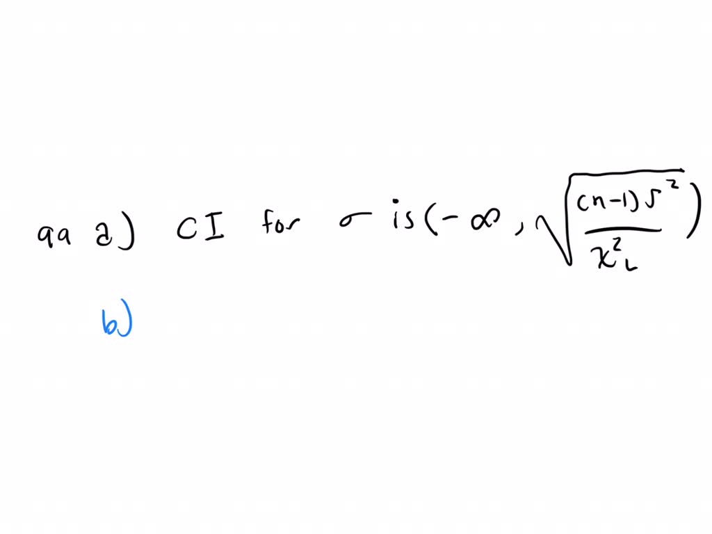 SOLVED:Verify the formulas given in Table 7.1 for the 100(1-α) percent lower and upper ...