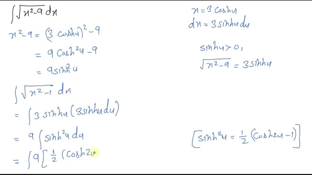SOLVED:Evaluate \int \sqrt{x^{2}-9} d x in two ways: using ...