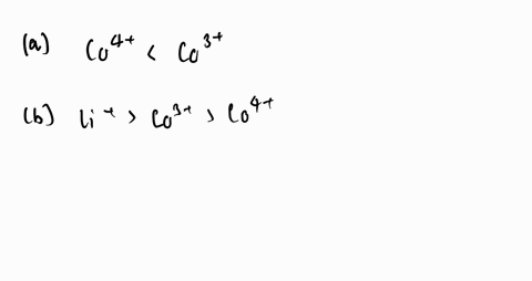 ⏩SOLVED:(a) Which ion is smaller, Co^3+ or Co^4+ ? (b) In a lithium ...