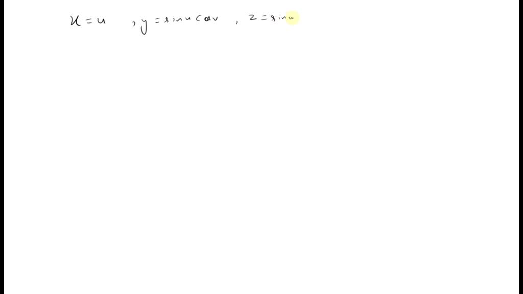 SOLVED:Sketch a graph of the parametric surface. x=u, y=sinu cosv, z=sinu sinv