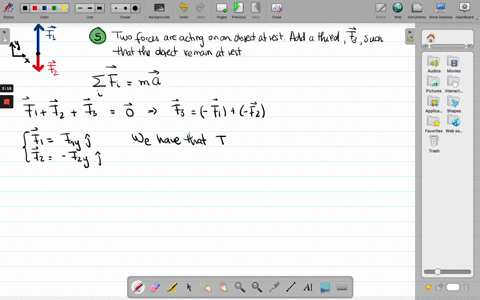 SOLVED: Show two forces acting on an object at rest. Redraw the diagram, then add a third force ...