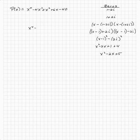 SOLVED:Given a zero of the polynomial, determine all other zeros (real and complex) and write ...