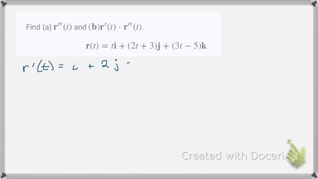 SOLVED:Find (a) \mathbf{r}^{\prime \prime}(t) and (\mathbf{b}) \mathbf{r}^{\prime}(t) \cdot ...