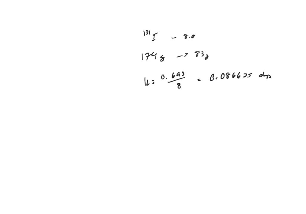 SOLVED Iodine 131 Has A Half life Of 8 0 Days How Many Days Will It