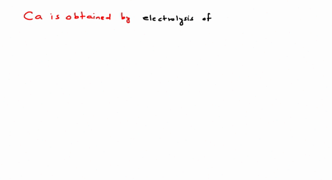 SOLVED:Calcium is obtained by (a) electrolysis of molten CaCl2. (b ...