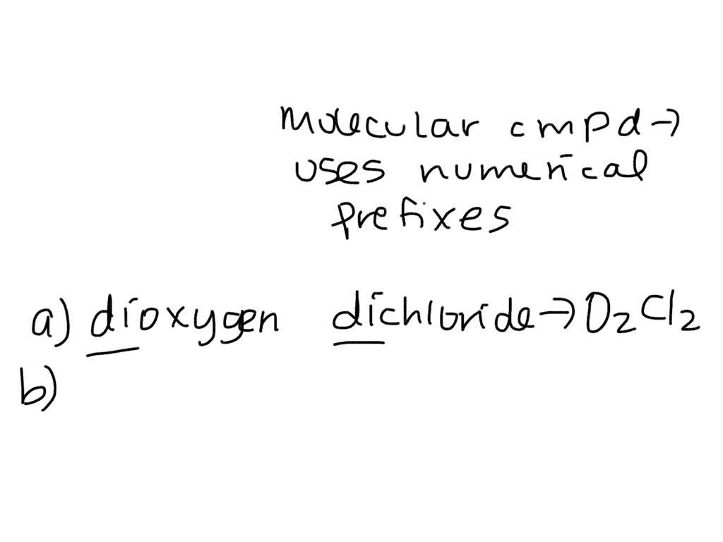 SOLVED:Give the proper formula for each name. a) dioxygen dichloride b ...