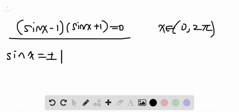 ⏩SOLVED:Find all solutions to (sinx-1)(sinx+1)=0 in the interval ...