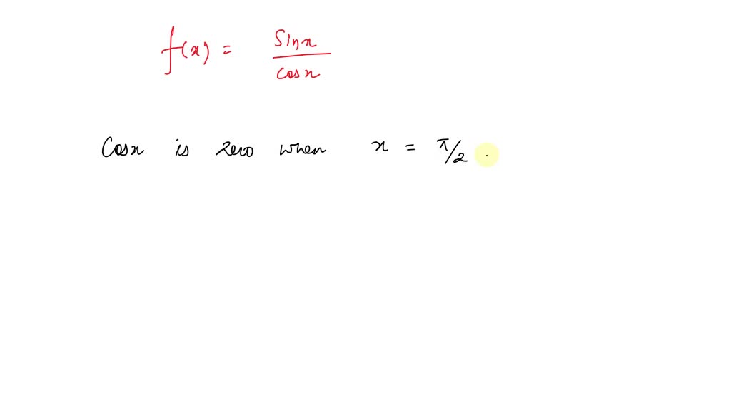 SOLVED:Determine the domain of the function. f(x)=(sinx)/(cosx)