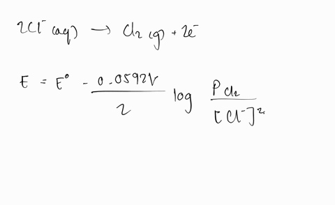SOLVED:Write the Nernst equation for the electrode reaction 2 Cl^-(a q ...