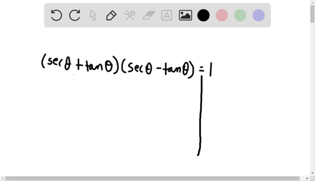 SOLVED:Establish each identity. (secθ+tanθ)(secθ-tanθ)=1