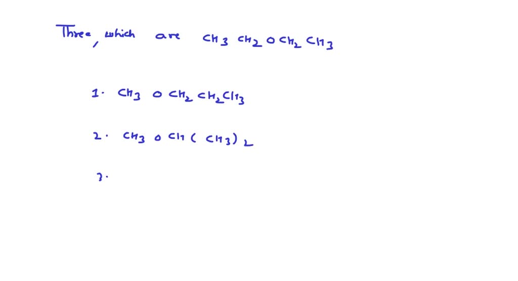 SOLVED:Number of ethers represented by the molecular formula C4 H10 O ...