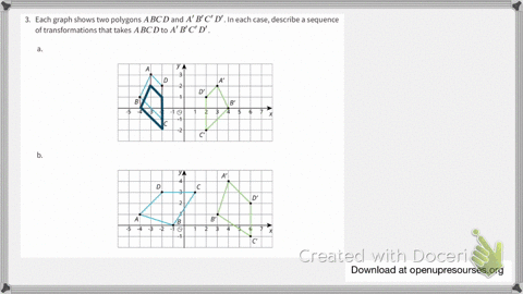 SOLVED:Each graph shows two polygons A B C D and A^' B^' C^' D^'. In each case, describe a ...