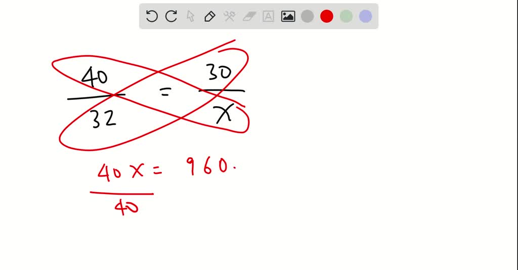 SOLVED:The ratio of 40 to 32 is the same as the ratio of 30 to what ...