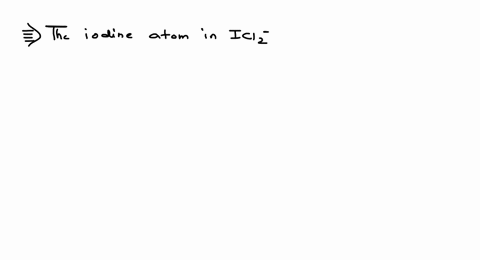 SOLVED:The iodine atom in ICl2^-involves (a) sp ^3 d hybridization (b ...