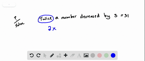SOLVED:Show a complete solution for each mumber problem. See Example 2 Twice a number decreased ...
