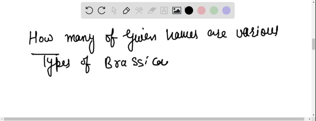 SOLVED:How many of the given names are various types of Brassica? Pusa ...