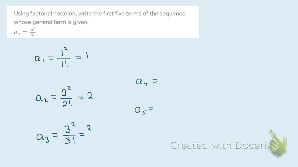 SOLVED:Using factorial notation, write the first five terms of the sequence whose general term ...