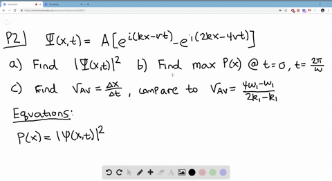 SOLVED: A free particle moving in one dimension has wave function Ψ(x, t) = A[e^i(kx-vt) - e^i ...
