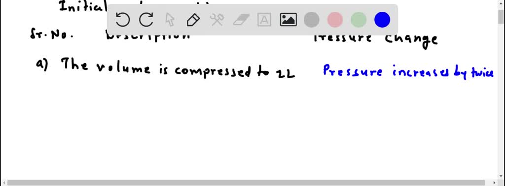 SOLVED:A gas with a volume of 4.0 L is in a closed container. Indicate the changes (increases ...