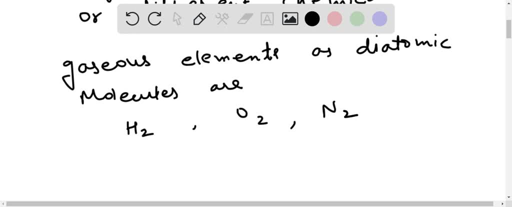 Give three examples of gaseous elements that exist as diatomic ...