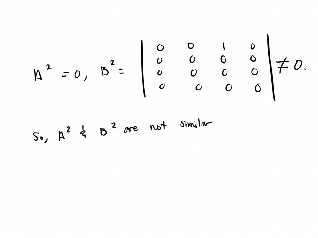 SOLVED:Are the two matrices similar? If so, find a matrix P such that B=P^-1 A P. A=[ 1 0 0 0 2 ...