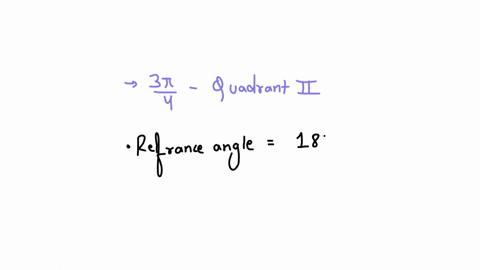 SOLVED: For the following exercises, find the reference angle, the quadrant of the terminal side ...