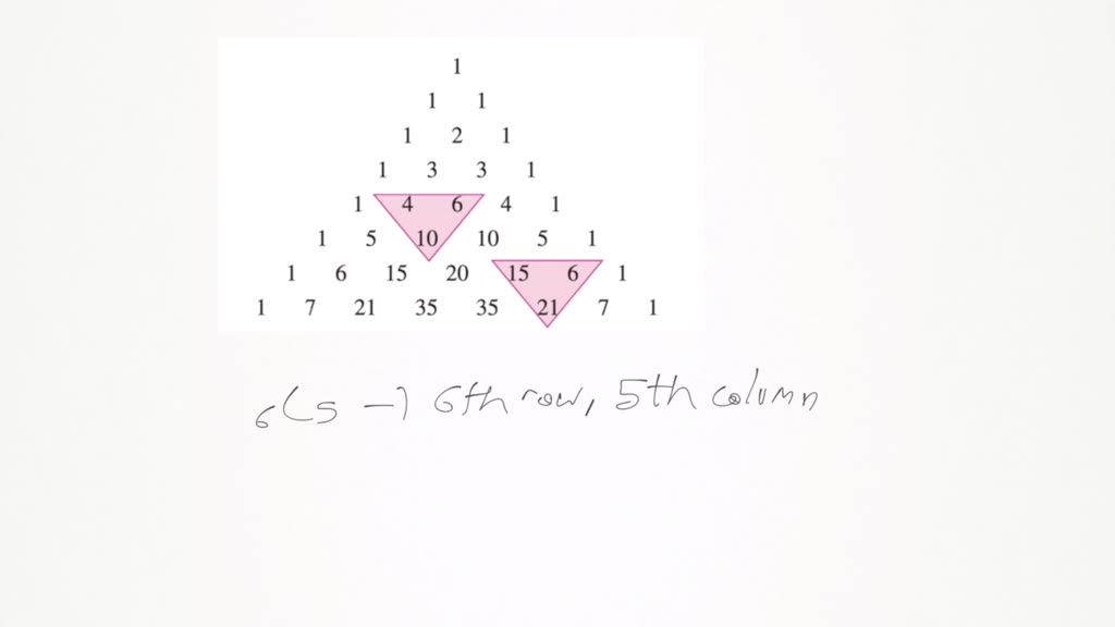 SOLVED:Use Pascal's Triangle to find the binomial coefficient. 6 C5