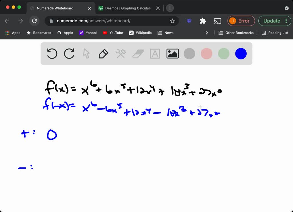 Find the zeros and their multiplicities. Consider using Descartes' rule ...
