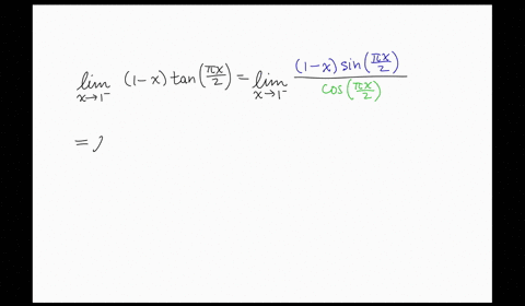 SOLVED:0 ·∞form Evaluate the following limits. limx →1^-(1-x) tan((πx)/(2))