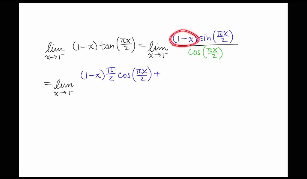 SOLVED:0 ·∞form Evaluate the following limits. limx →1^-(1-x) tan((πx)/(2))