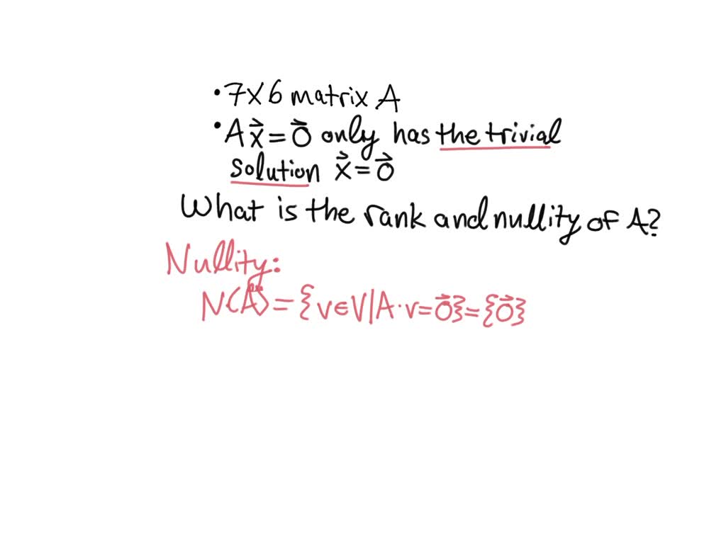 SOLVED: Let A be a 7 ×6 matrix such that A 𝐱=0 has only the trivial ...